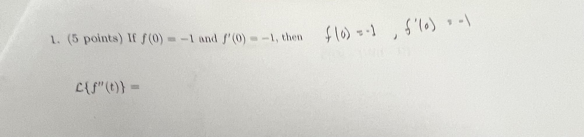 Solved (5 ﻿points) ﻿If f(0)=-1 ﻿and f'(0)=-1, ﻿then | Chegg.com