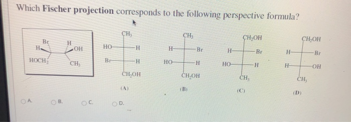 Solved Which Fischer projection corresponds to the following | Chegg.com