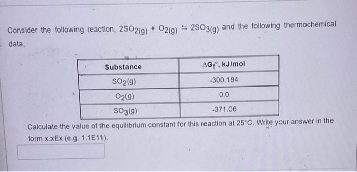 Solved Consider the following reaction, 2SO2( g)+O2( | Chegg.com