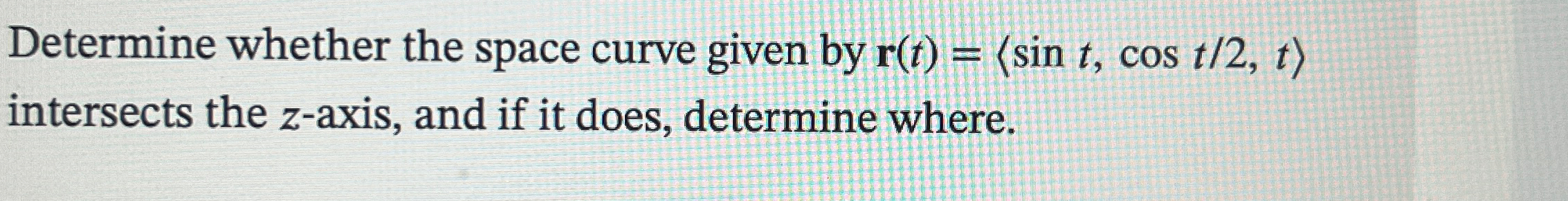Solved Determine whether the space curve given by | Chegg.com