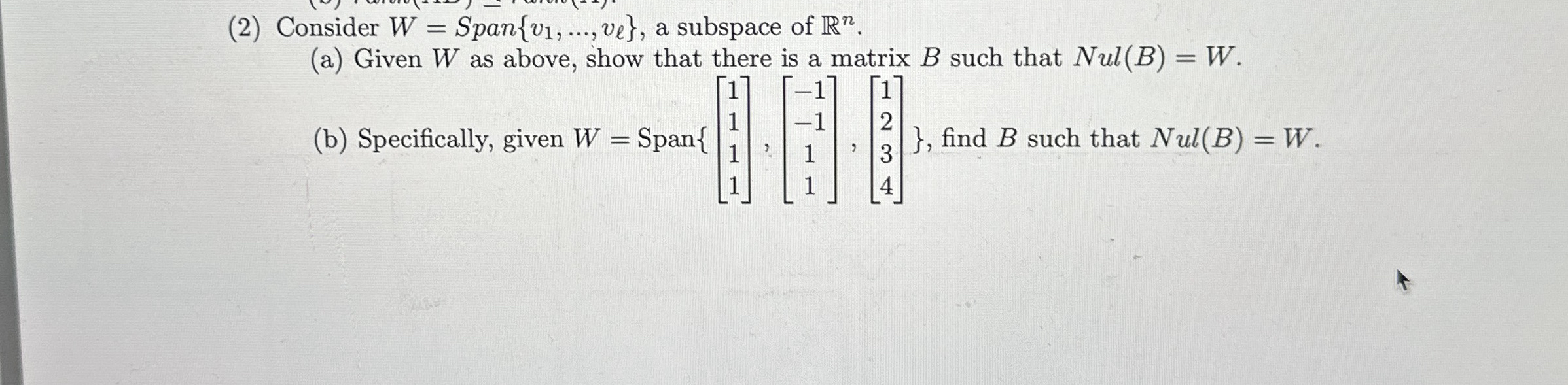 Solved by an EXPERT (2) ﻿Consider W=Span{v1,dots,vl}, ﻿a subspace of | Chegg.com