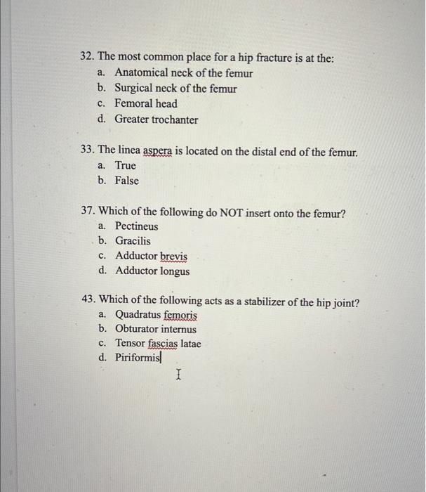 Solved 32. The most common place for a hip fracture is at | Chegg.com