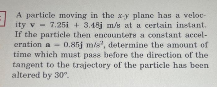 Solved A particle moving in the x−y plane has a velocity | Chegg.com
