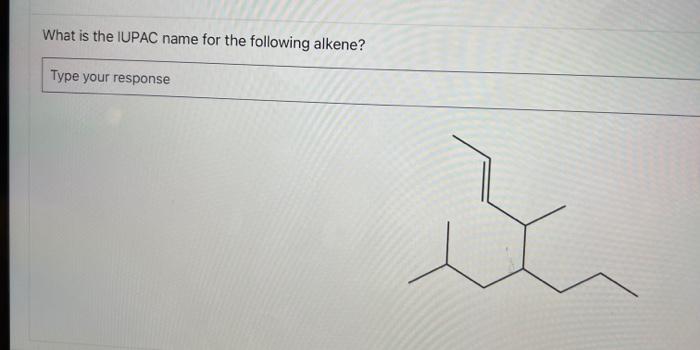 Solved Provide IUPAC for the structure below What is the | Chegg.com