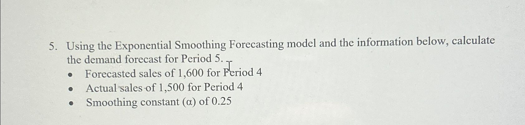 Solved Using the Exponential Smoothing Forecasting model and | Chegg.com