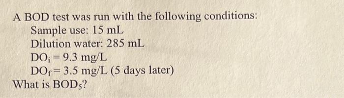 Solved A BOD test was run with the following conditions: | Chegg.com
