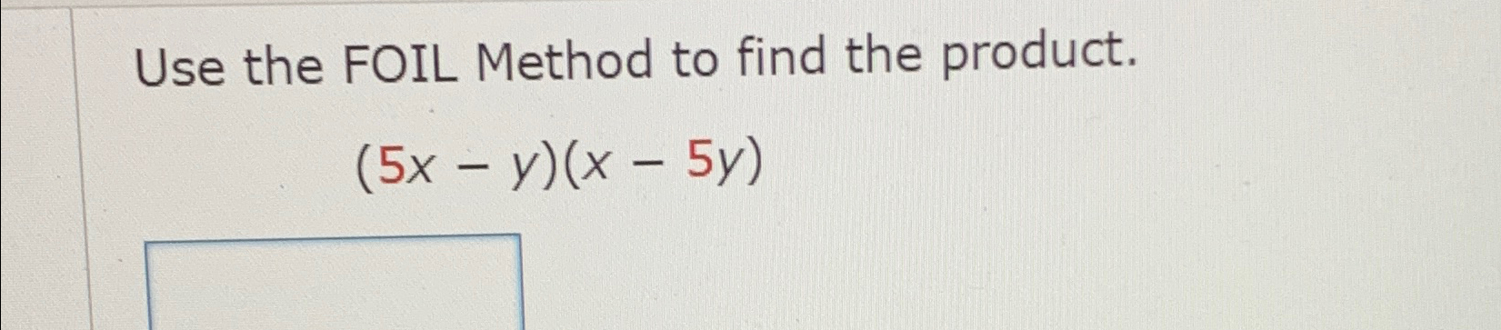 Solved Use the FOIL Method to find the product.(5x-y)(x-5y) | Chegg.com