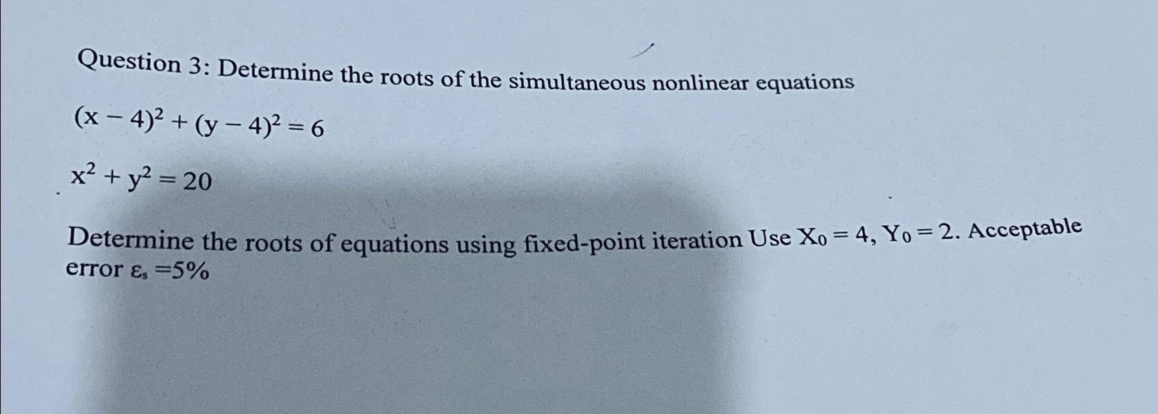 Question 3 Determine The Roots Of The Simultaneous