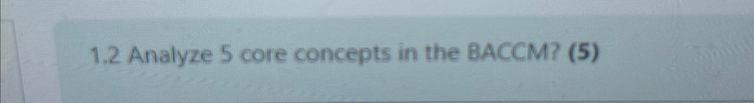Solved 1.2 ﻿Analyze 5 ﻿core concepts in the BACCM? (5) | Chegg.com