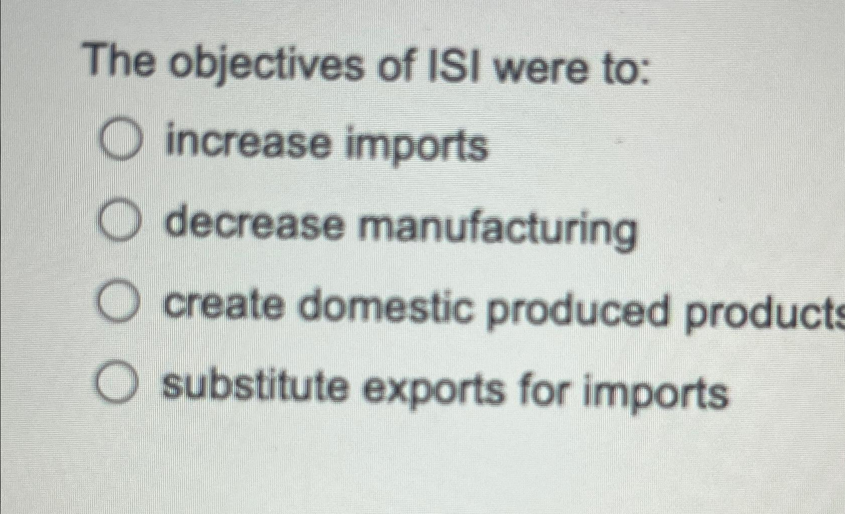 Solved The objectives of ISI were to:increase | Chegg.com