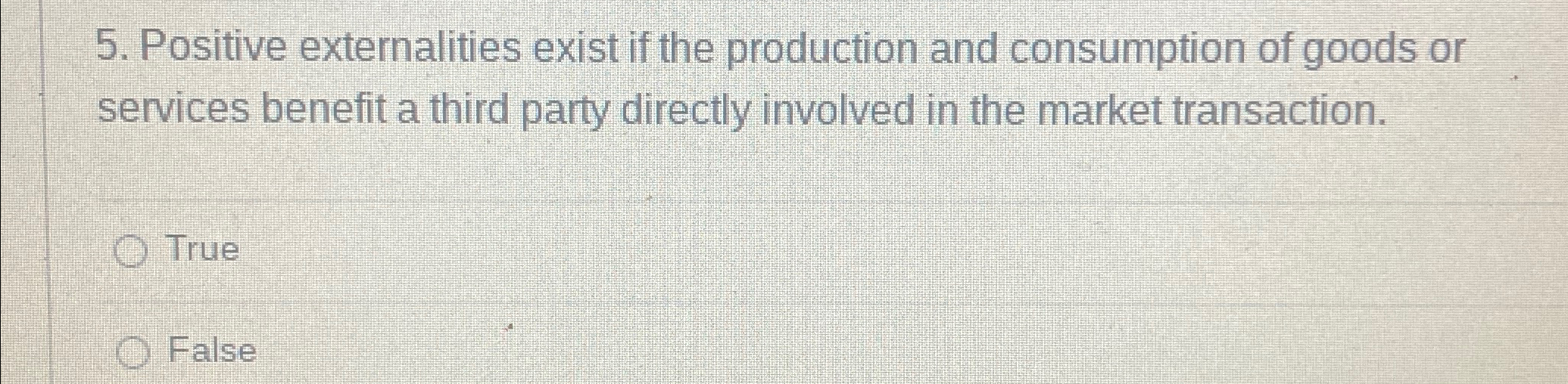 Solved Positive externalities exist if the production and | Chegg.com