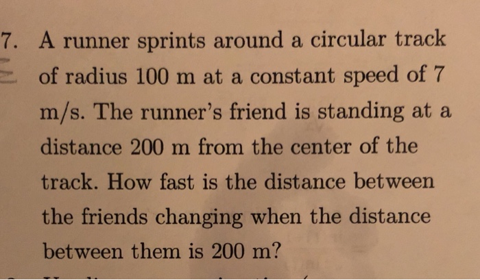 Solved 7. A runner sprints around a circular track of radius | Chegg.com