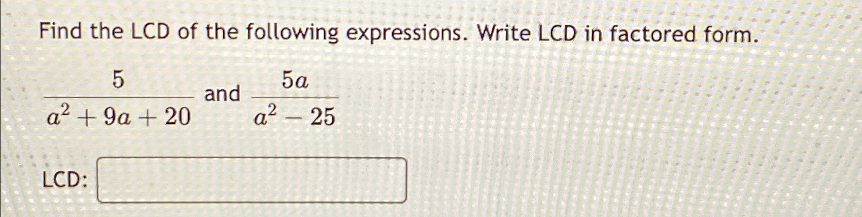 Solved Find the LCD of the following expressions. Write LCD | Chegg.com