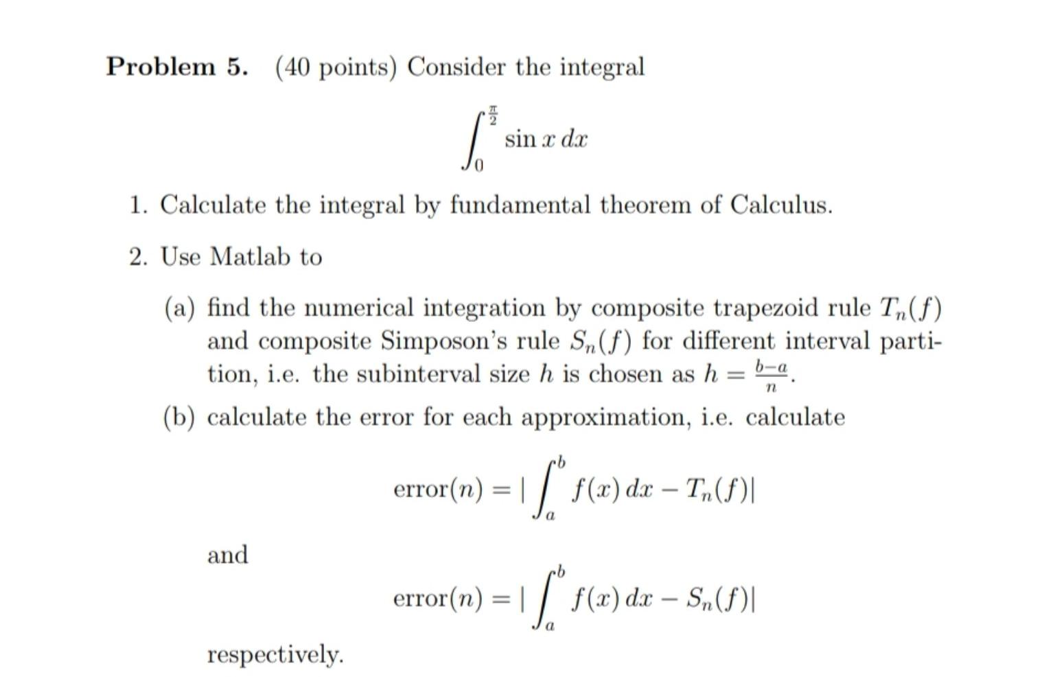 Solved Problem 5. (40 points) Consider the integral {". sin | Chegg.com
