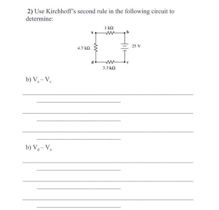 Solved 2) Use Kirchhoff's second rule in the following | Chegg.com