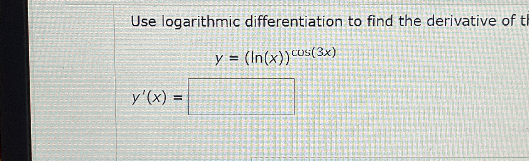 Solved Use logarithmic differentiation to find the | Chegg.com
