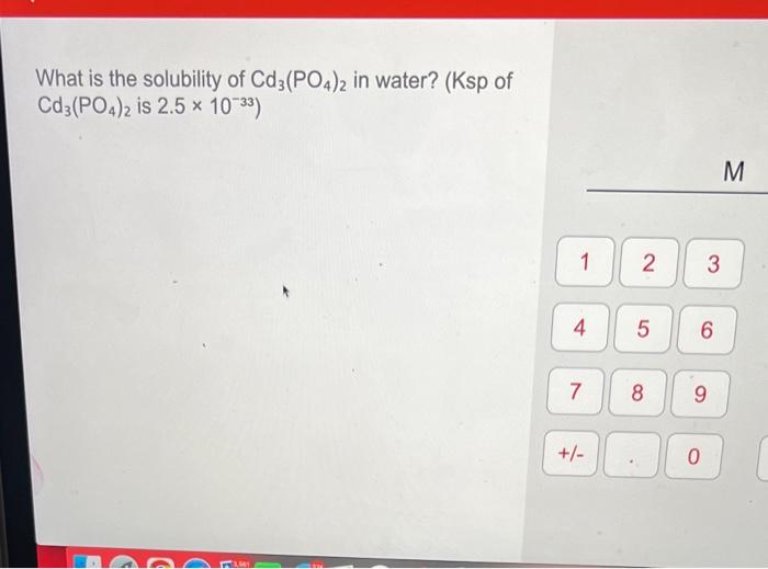 Solved What is the solubility of Cd3(PO4)2 in water? (Ksp of | Chegg.com