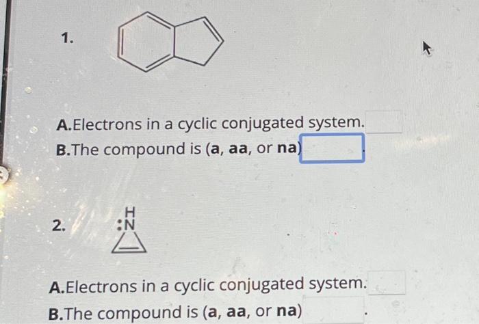 Solved 1. A.Electrons in a cyclic conjugated system. B.The | Chegg.com