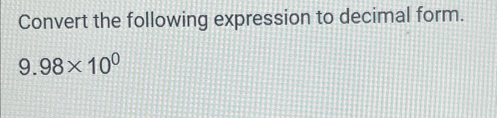 Solved Convert the following expression to decimal | Chegg.com