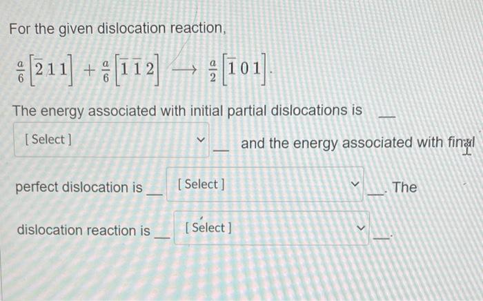 Solved For the given dislocation reaction, : [211] + [112] — | Chegg.com
