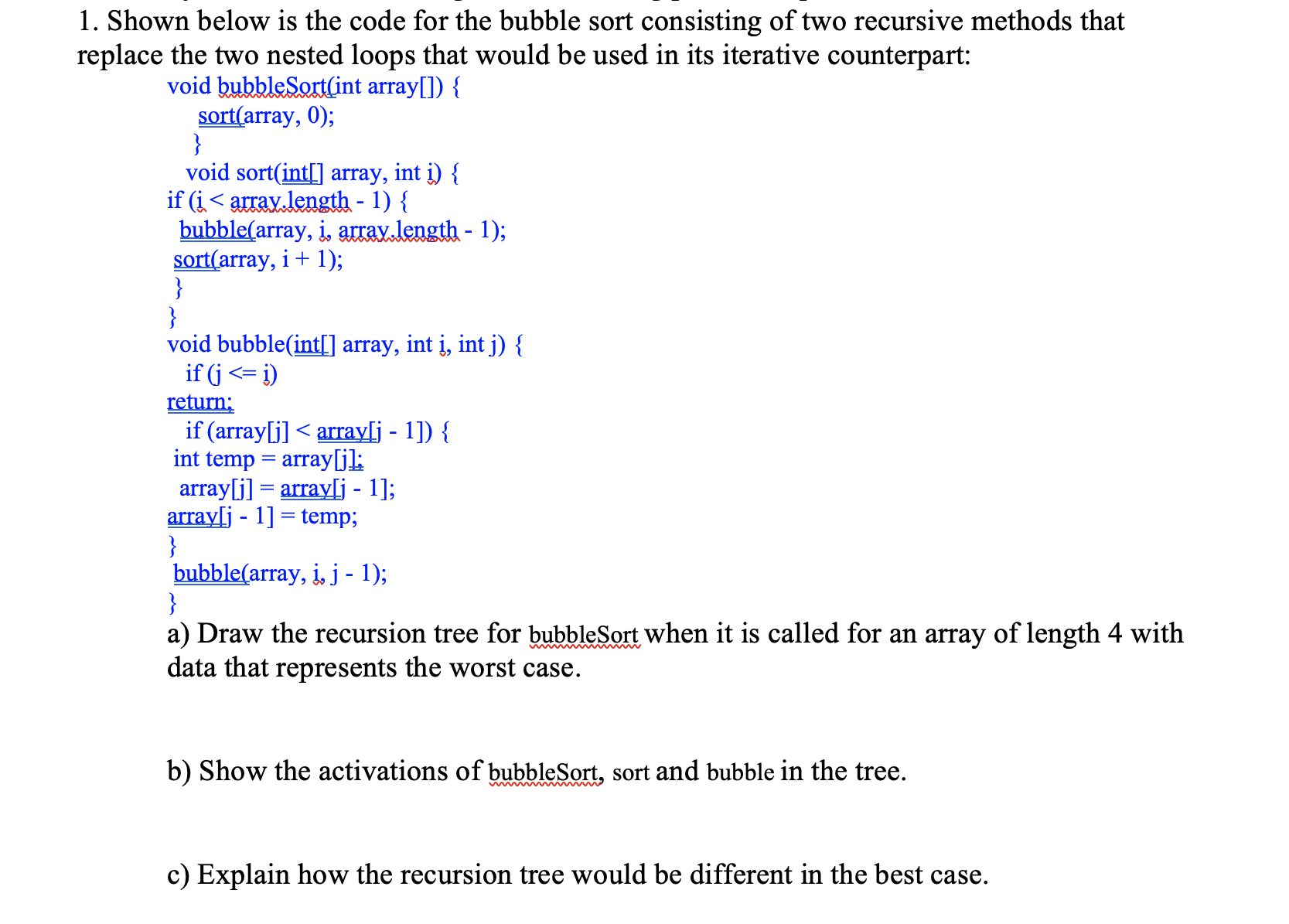 Solved 1. ﻿Shown below is the code for the bubble sort | Chegg.com