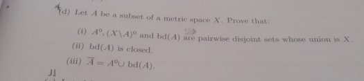 Solved (d) ﻿Let A ﻿be a subset of a metric space x. ﻿Prove | Chegg.com