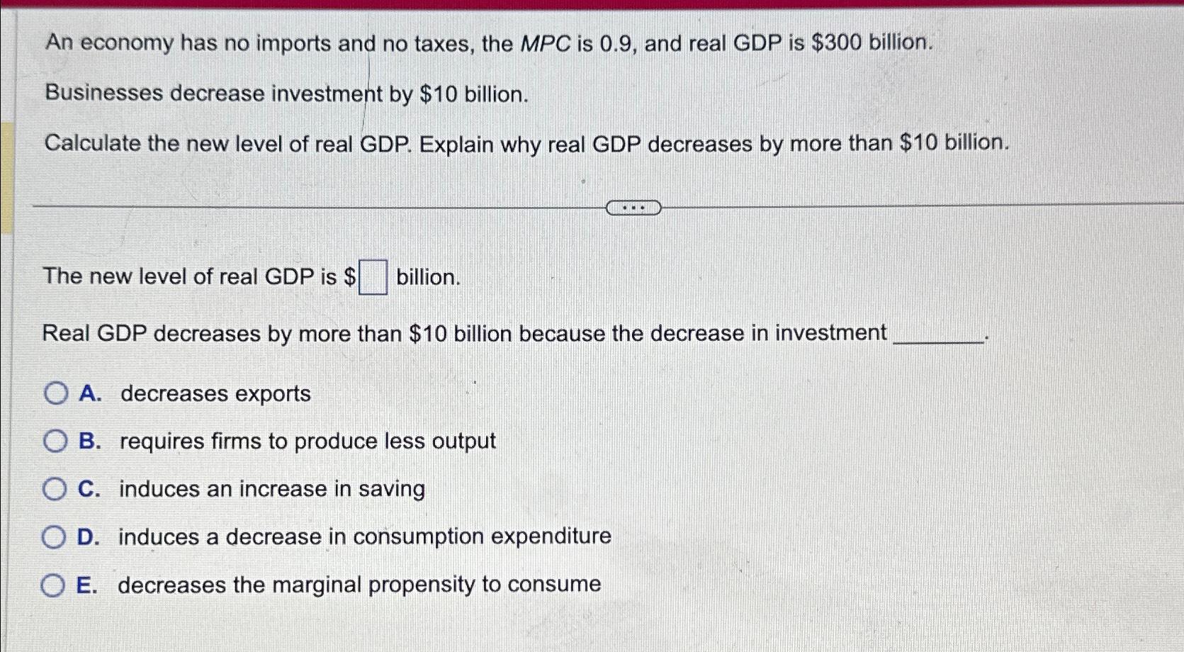 Solved An economy has no imports and no taxes, the MPC is | Chegg.com