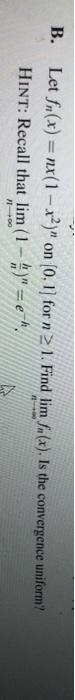 Solved B. Let fn(x) = nx(1 – x2)" on (0.1) for n 2 1. Find | Chegg.com