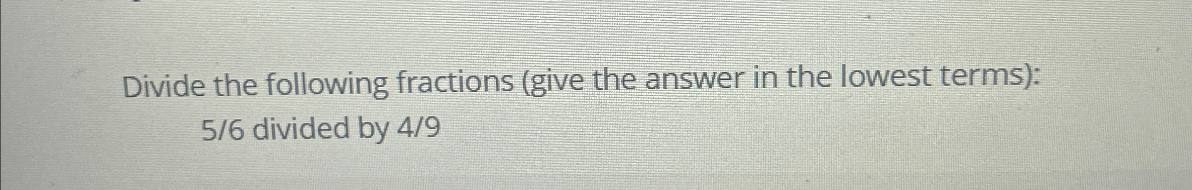 Solved Divide the following fractions (give the answer in | Chegg.com