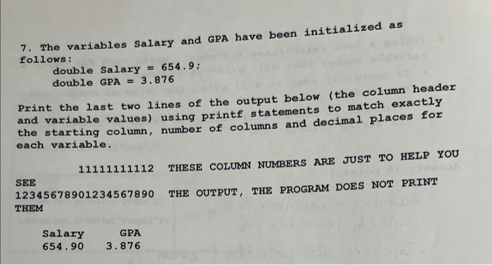 Solved 7. The variables Salary and GPA have been initialized | Chegg.com