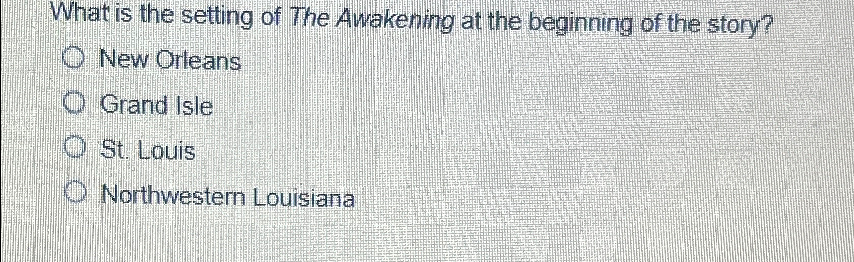 Solved What is the setting of The Awakening at the beginning | Chegg.com