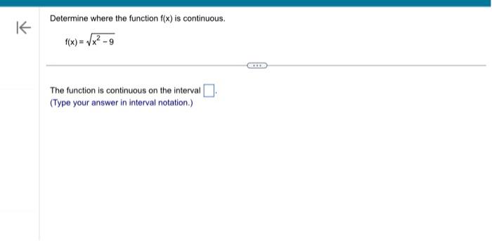 Solved Determine where the function f(x) is continuous. | Chegg.com