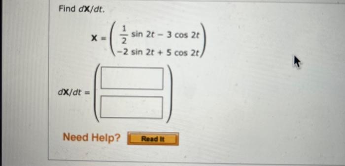 Solved Find dx/dt. X= 1 sin 2t - 3 cos 26 2 -2 sin 2t + 5 | Chegg.com