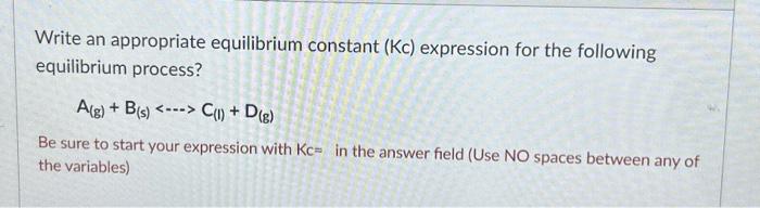Solved Write an appropriate equilibrium constant (Kc) | Chegg.com
