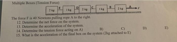 Solved Multiple Boxes (Tension Force) E D B 2 kg 1 kg 2 kg 1 | Chegg.com