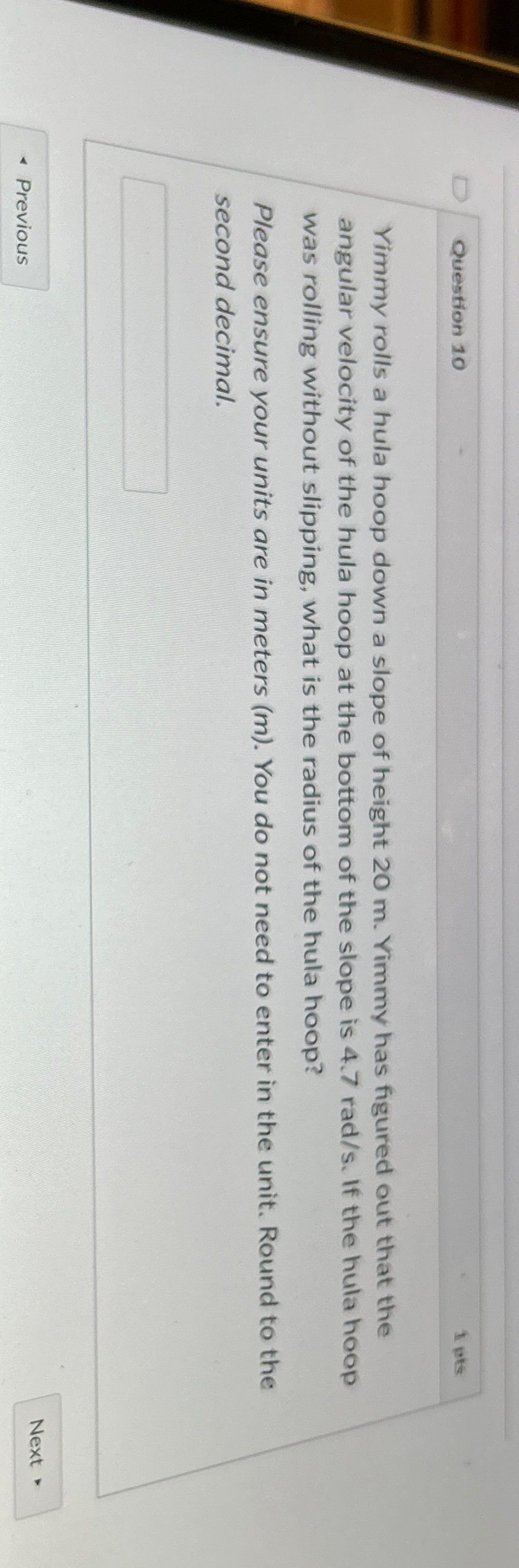 Solved Question 10Yimmy rolls a hula hoop down a slope of | Chegg.com