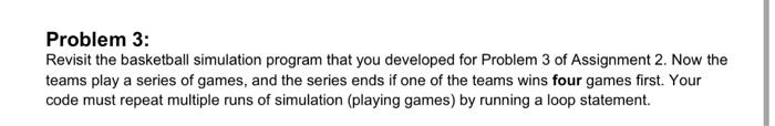 Solved Problem 3: Revisit the basketball simulation program | Chegg.com