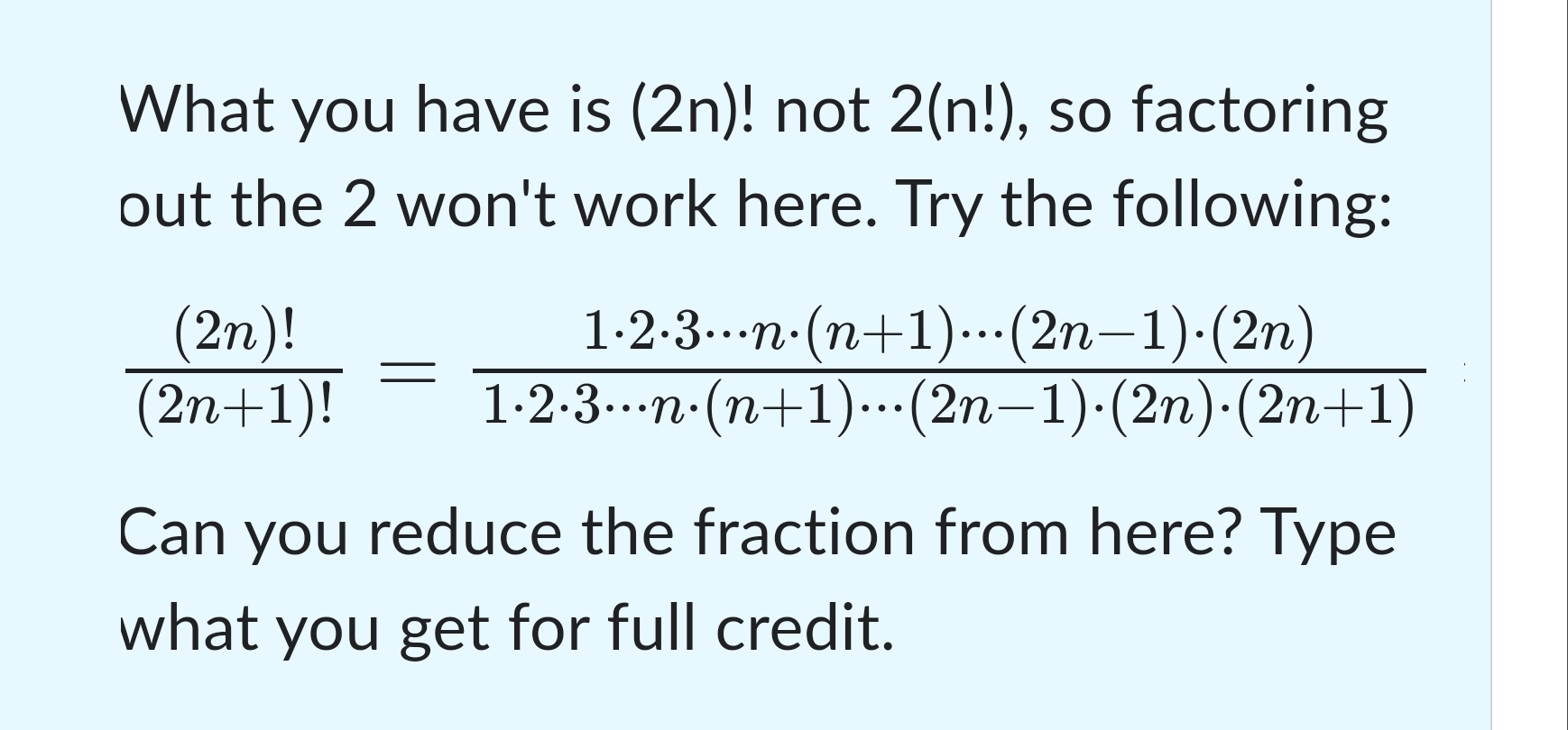 Solved What you have is (2n)! ﻿not 2(n!), ﻿so factoring out | Chegg.com
