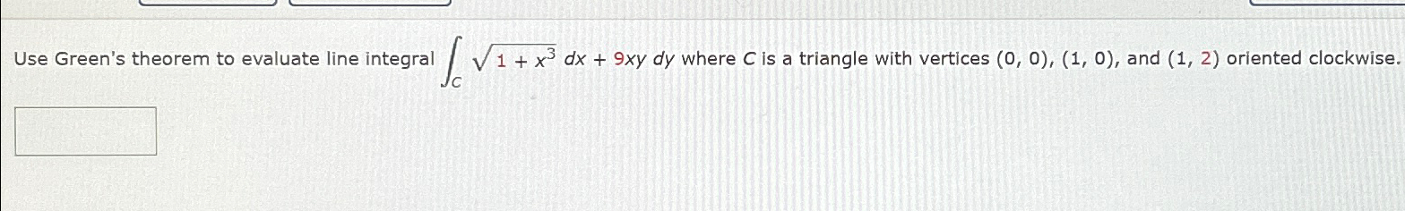 Solved Use Green's theorem to evaluate line integral | Chegg.com