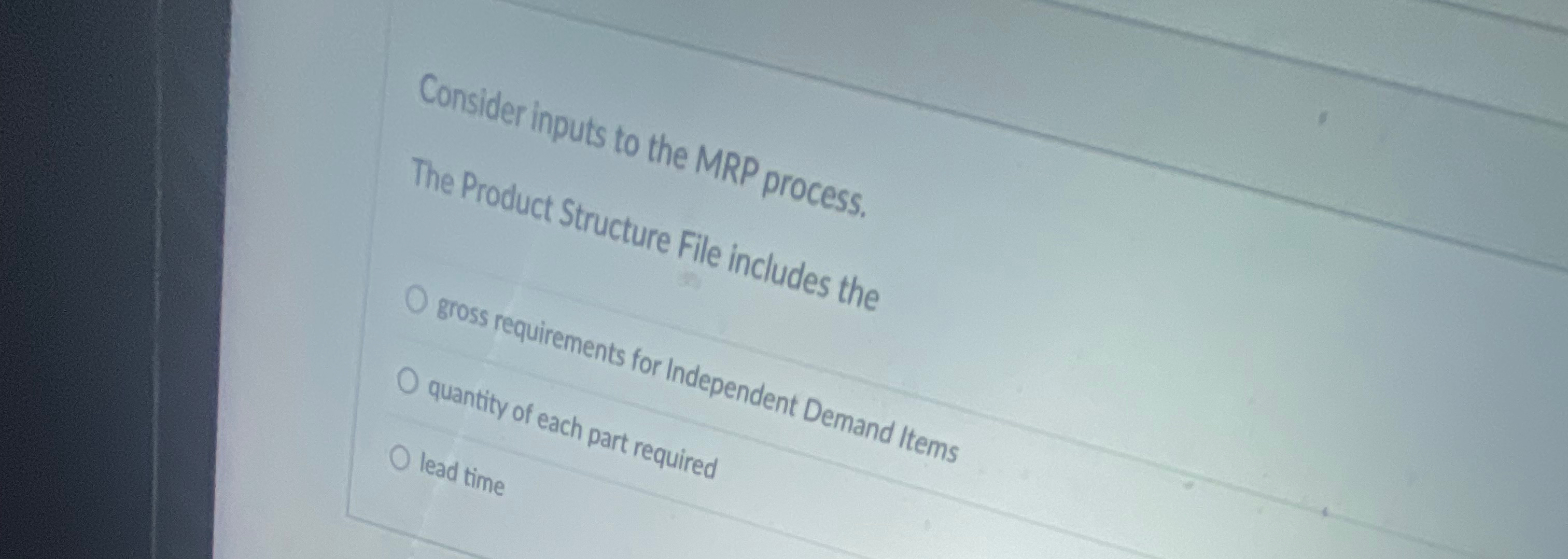 Solved Consider inputs to the MRP process.The Product | Chegg.com