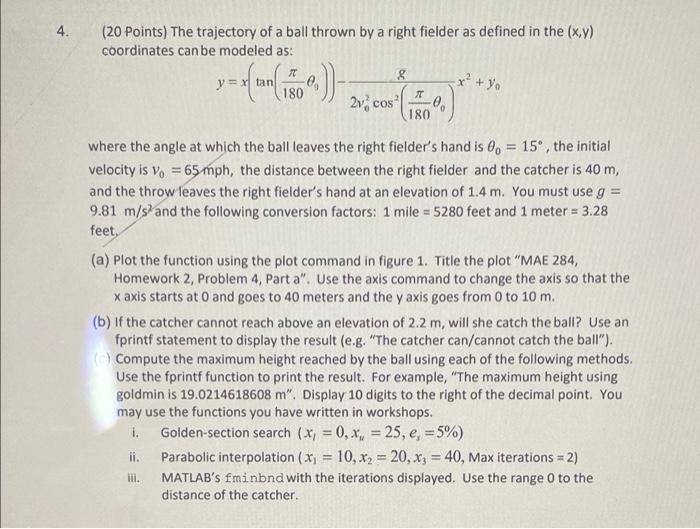 Solved 4. (20 Points) The trajectory of a ball thrown by a | Chegg.com