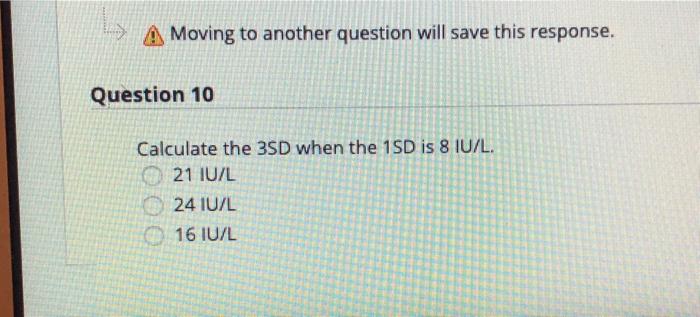 Solved Question 9 Calculate the 2SD when the 1SD is 8 IU/L. | Chegg.com