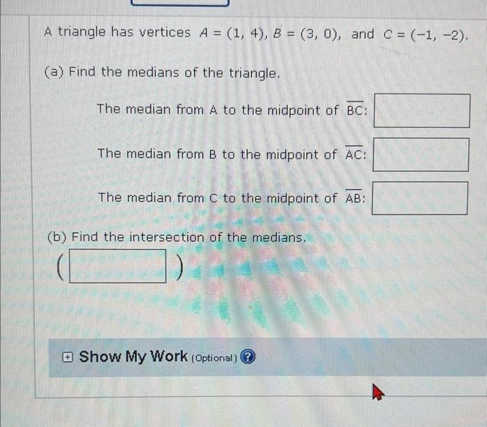 Solved A triangle has vertices A=(1,4),B=(3,0), and | Chegg.com