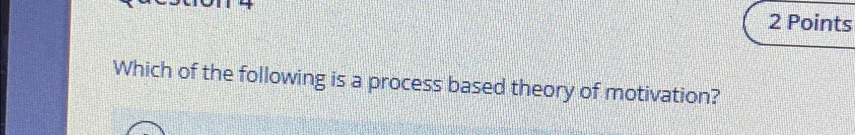 Solved 2 PointsWhich of the following is a process based | Chegg.com Solved 2 PointsWhich of the following is a process based | Chegg.com