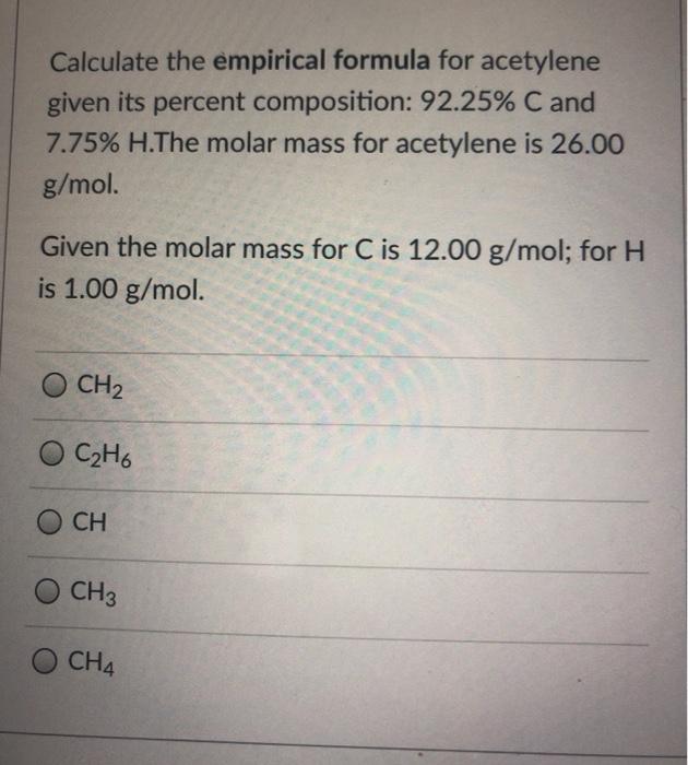 Solved Calculate the empirical formula for acetylene given | Chegg.com