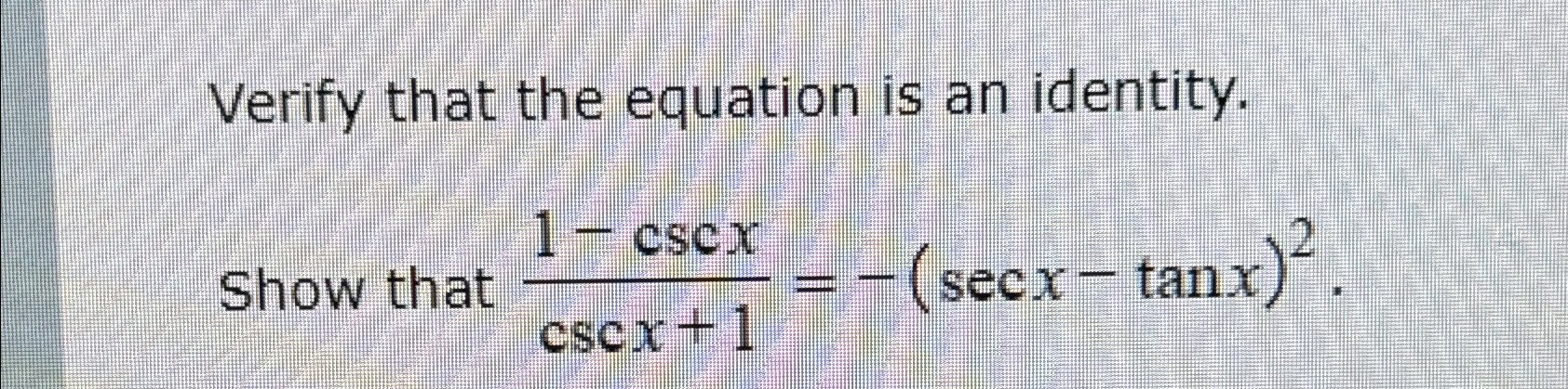 Solved Verify that the equation is an identity. Show that | Chegg.com