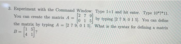Solved 3. Experiment with the Command Window: Type 1+1 and | Chegg.com