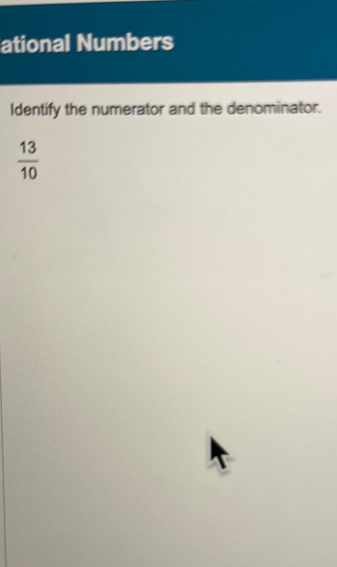 Solved ational NumbersIdentify the numerator and the | Chegg.com