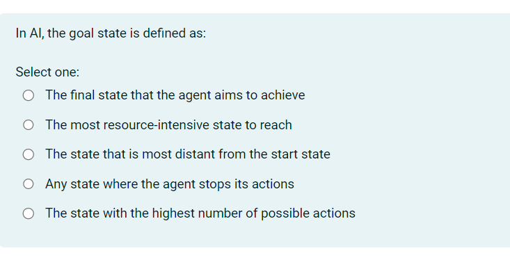 In Al, ﻿the goal state is defined as:Select one:The | Chegg.com