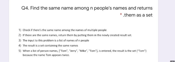 Solved Q4. Find the same name among n people's names and | Chegg.com